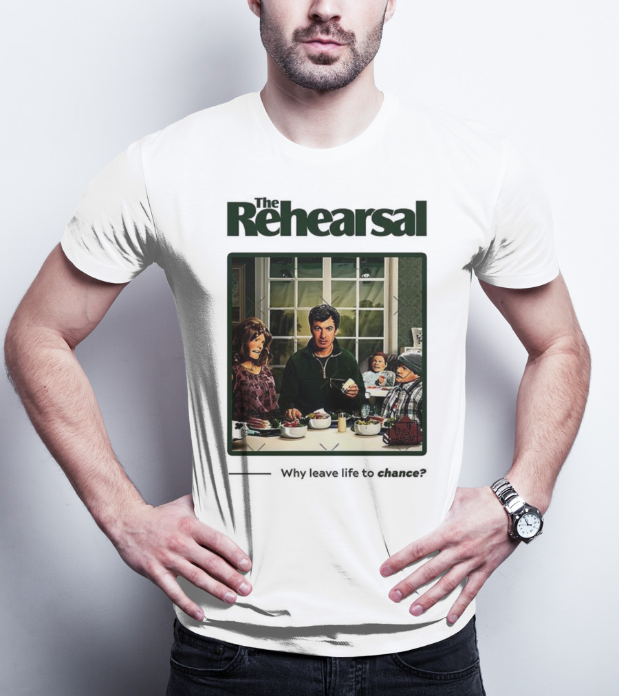 The Rehearsal Why Leave Life To Chance Dinner Scene With Characters T-Shirt