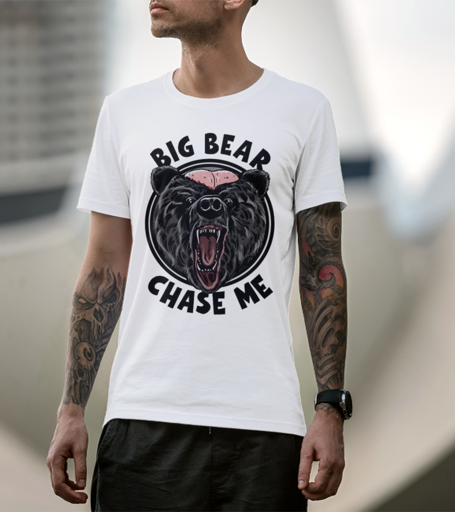 Big Bear Chase Me Bald-Headed Bear Of Claire County T-Shirt