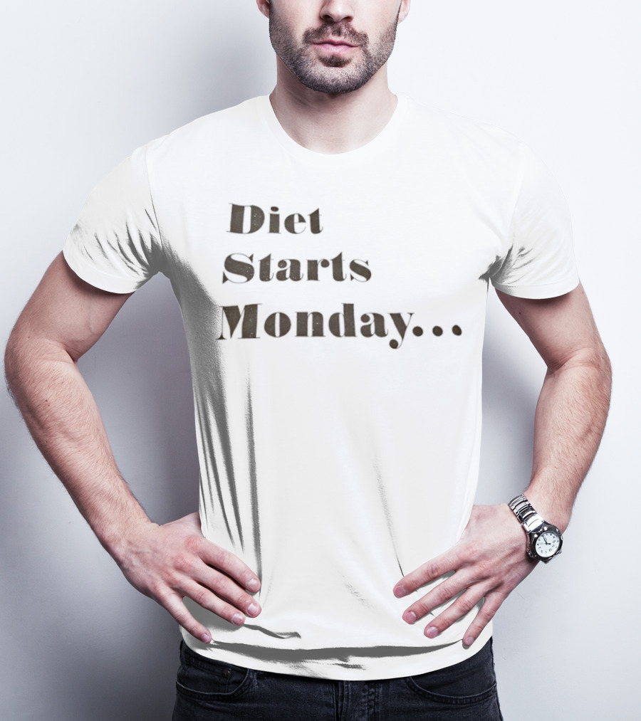 Diet Starts Monday Humorous Quote For Procrastinators T-Shirt
