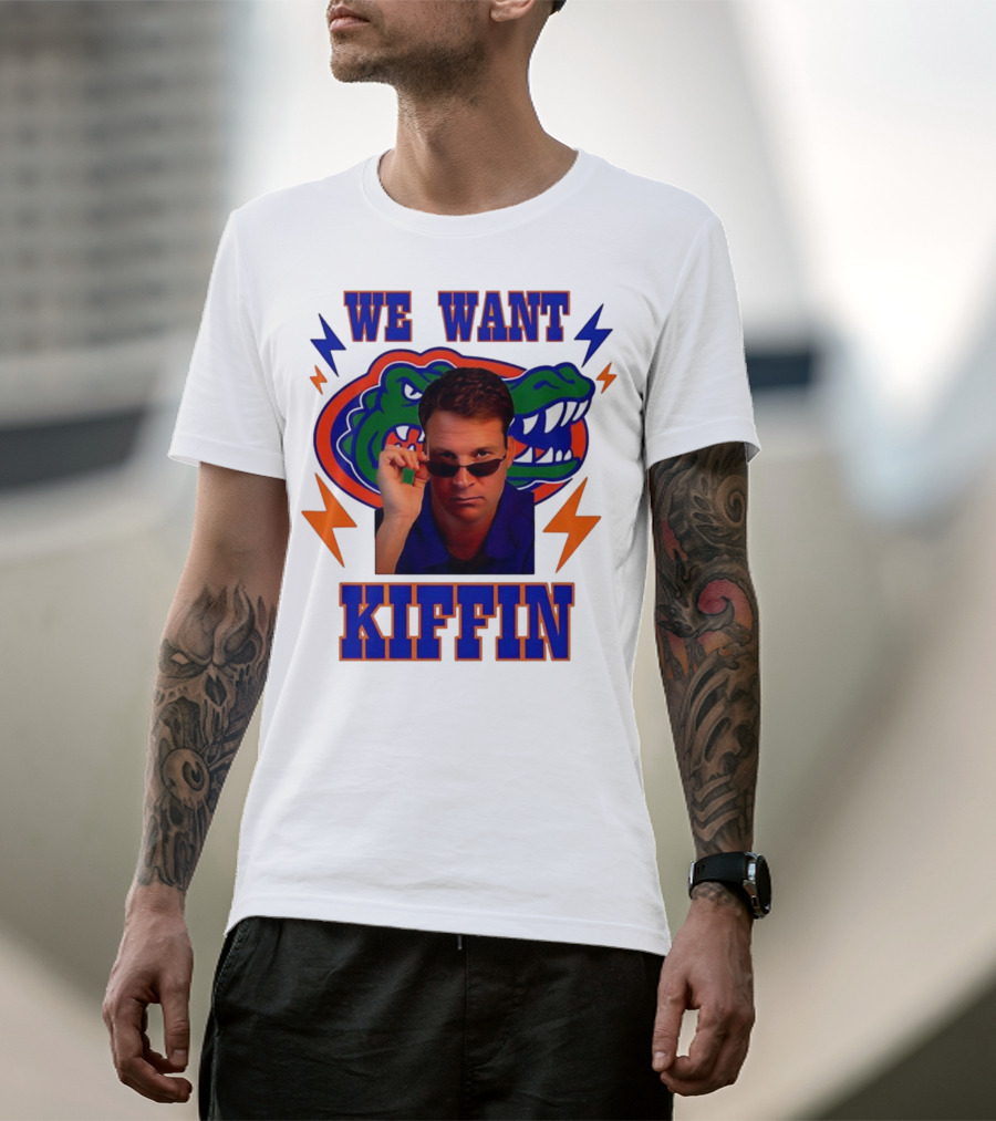 We Want Kiffin Florida Gators Football T-Shirt