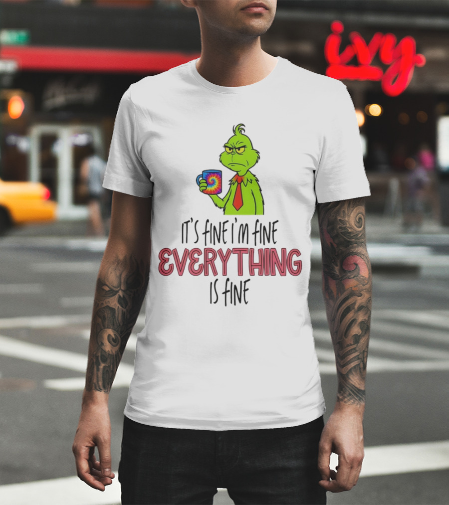 Grinch It's Fine I'm Fine Everything Is Fine Christmas Mood T-Shirt