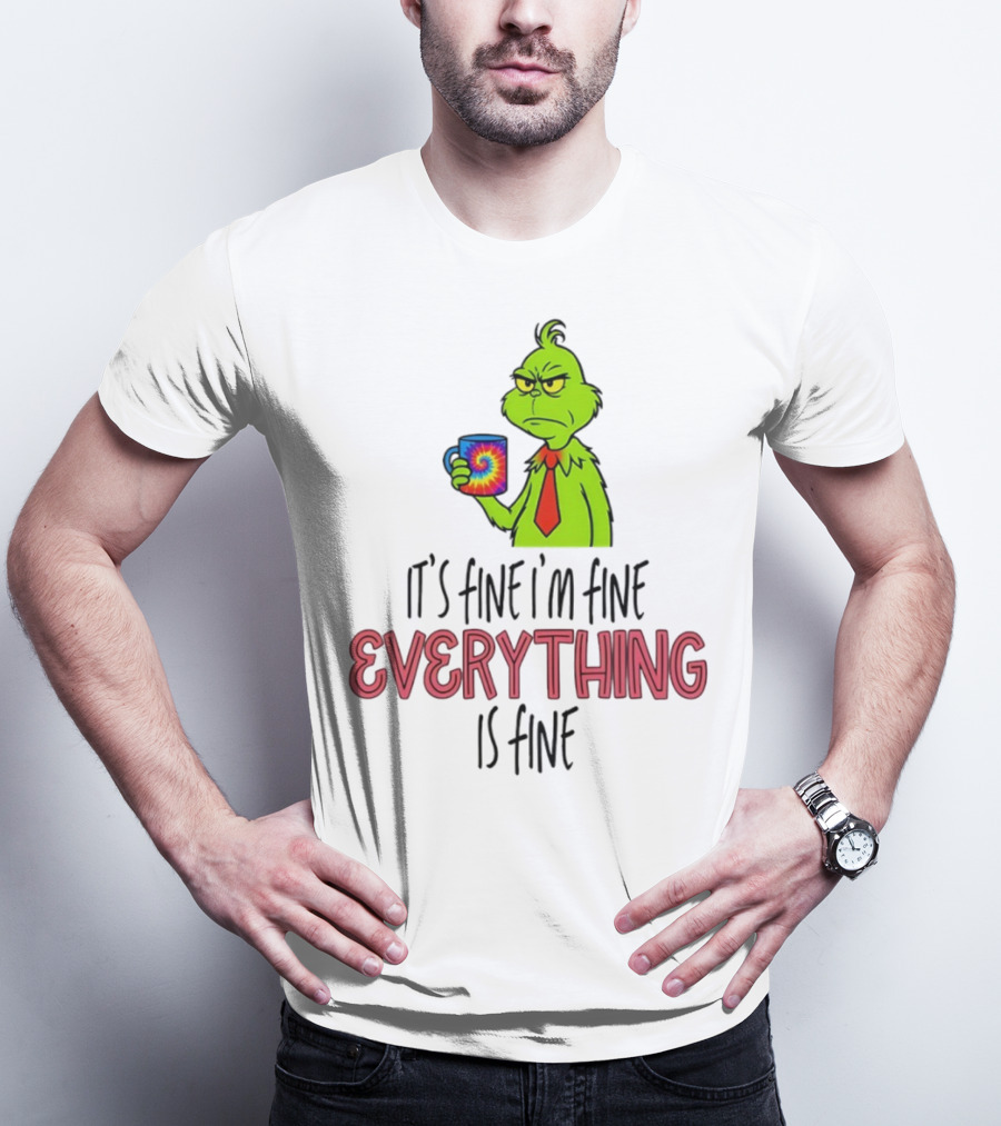 Grinch It's Fine I'm Fine Everything Is Fine Christmas Mood T-Shirt