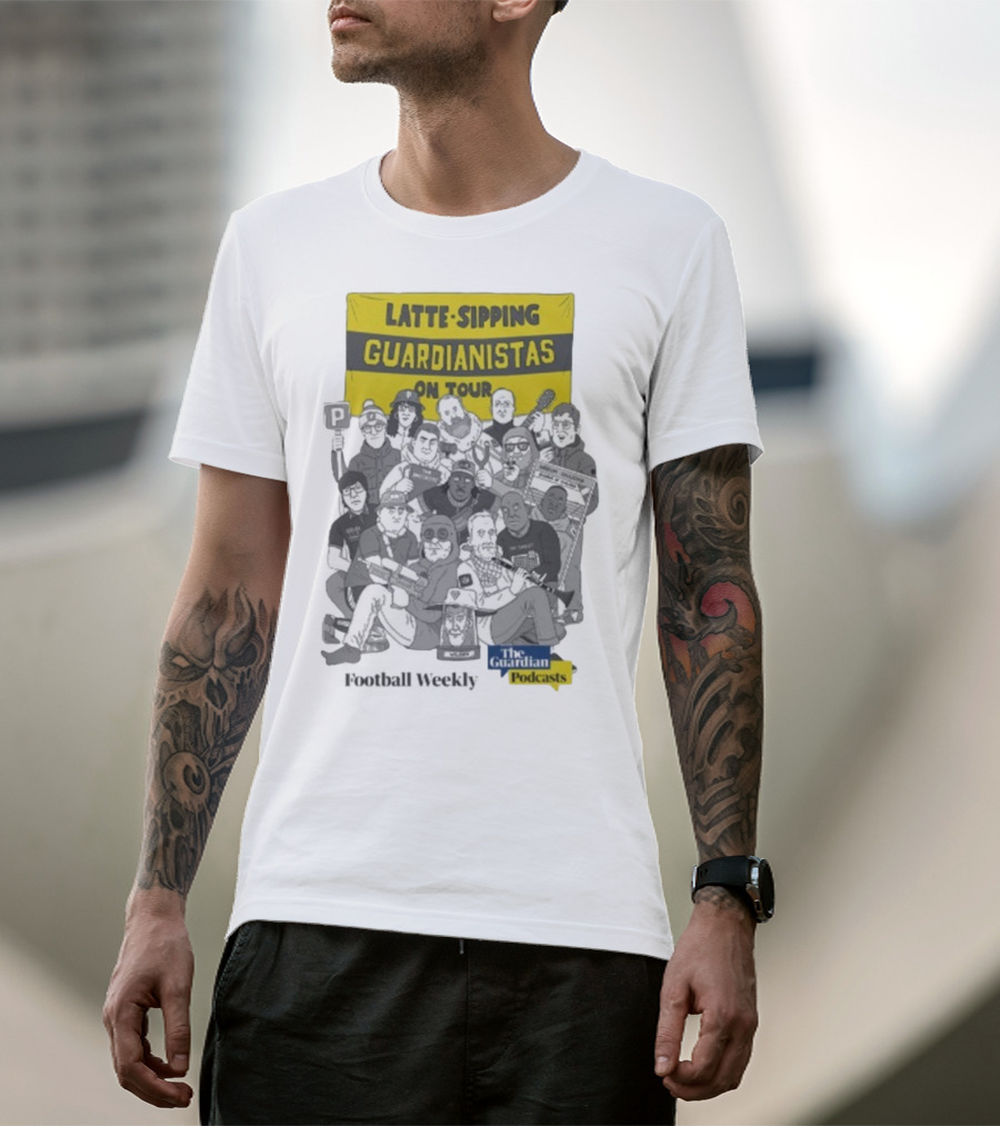 Latte-Sipping Guardianistas On Tour Football Weekly The Guardian Podcasts T-Shirt