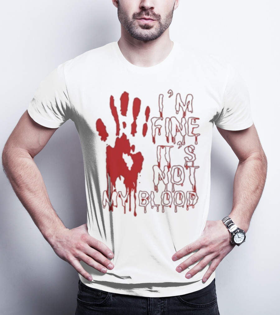 I’m Fine It’s Not My Blood Halloween Handprint Horror T-Shirt