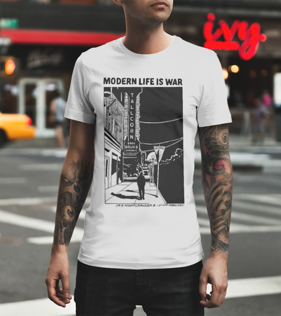 Modern Life Is War Night Crawler Tallcorn Soda Drugs Lunche T-Shirt