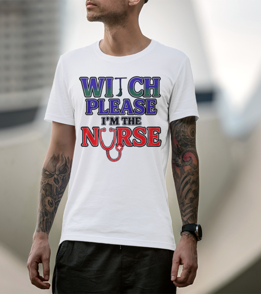Witch Please I'm The Nurse Halloween Stethoscope T-Shirt