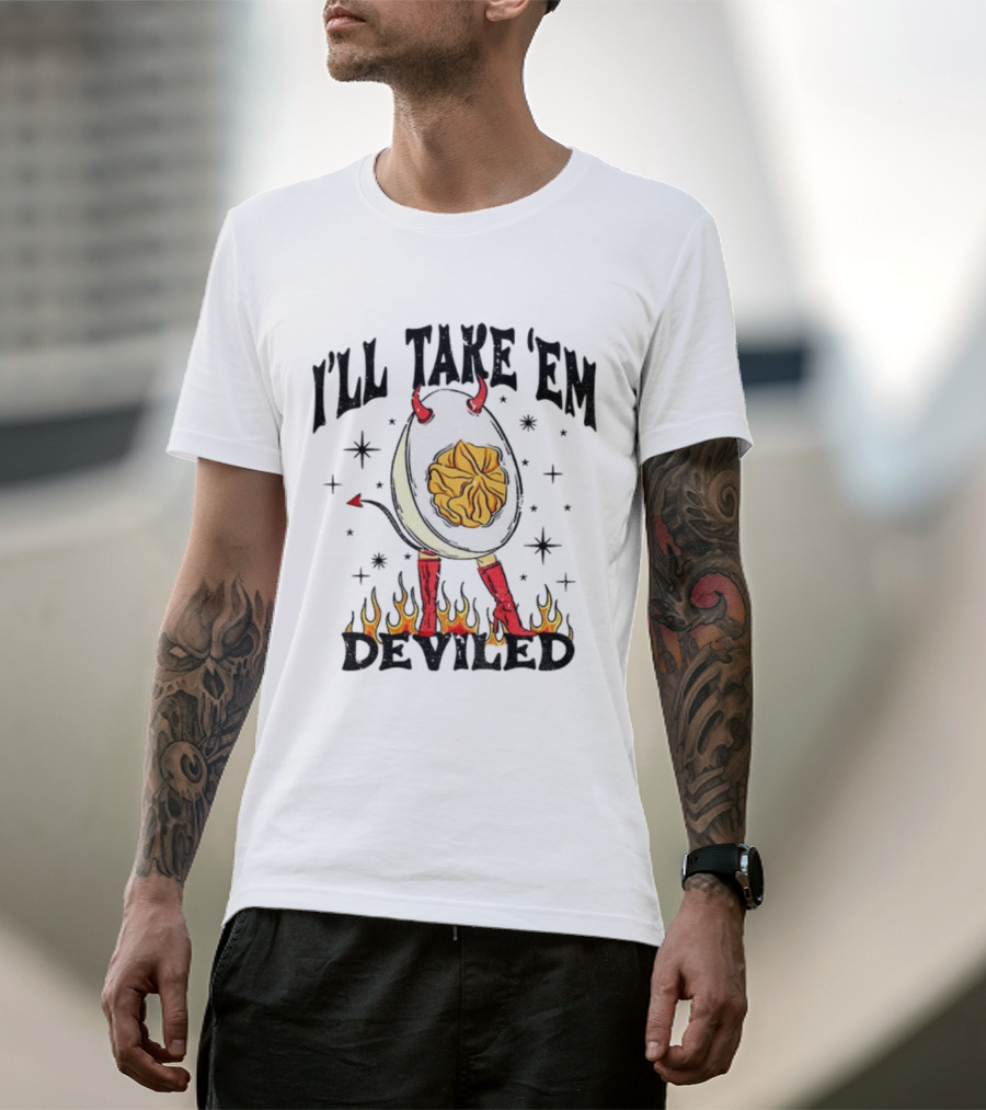 I’ll Take ’Em Deviled Egg Horns Boots Flames Thanksgiving T-Shirt
