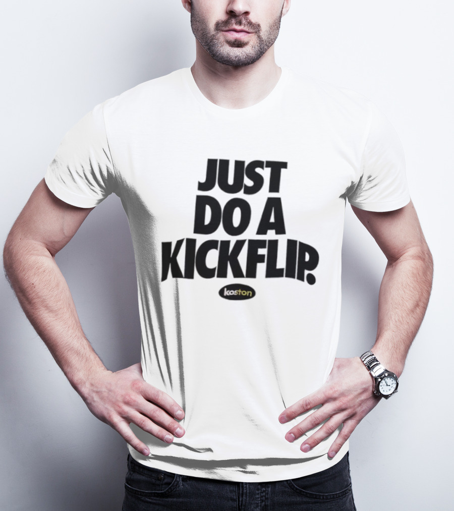 Just Do A Kickflip Koston T-Shirt