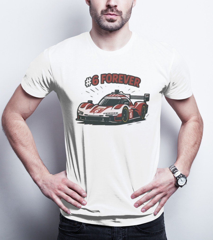 Porsche Penske Motorsport Porsche 963 Race Car #6 Forever T-Shirt