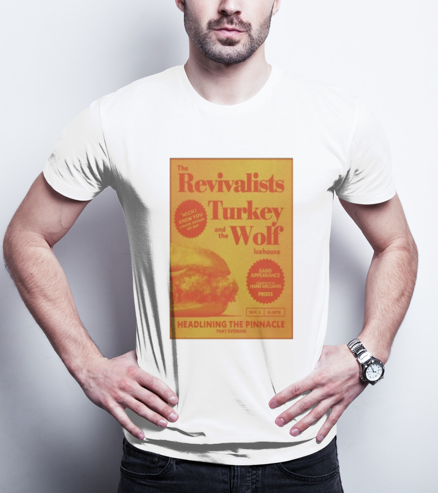 The Revivalists Turkey And The Wolf Icehouse Event Hans Williams Appearance November 1 Headlining The Pinnacle T-Shirt