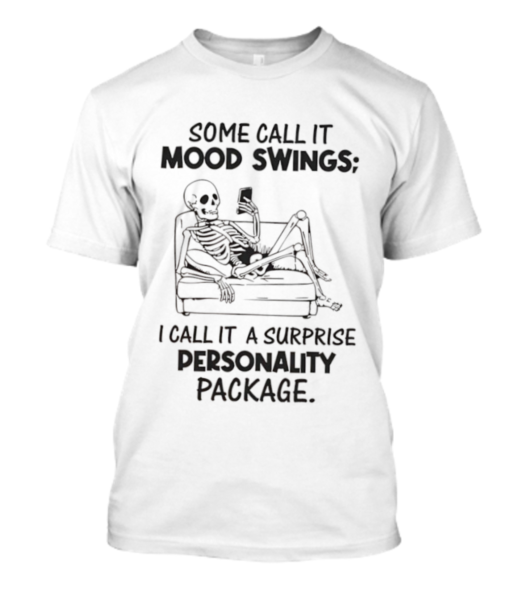 Some Call It Mood Swings Skeleton I Call It A Surprise Personality Package T-Shirt
