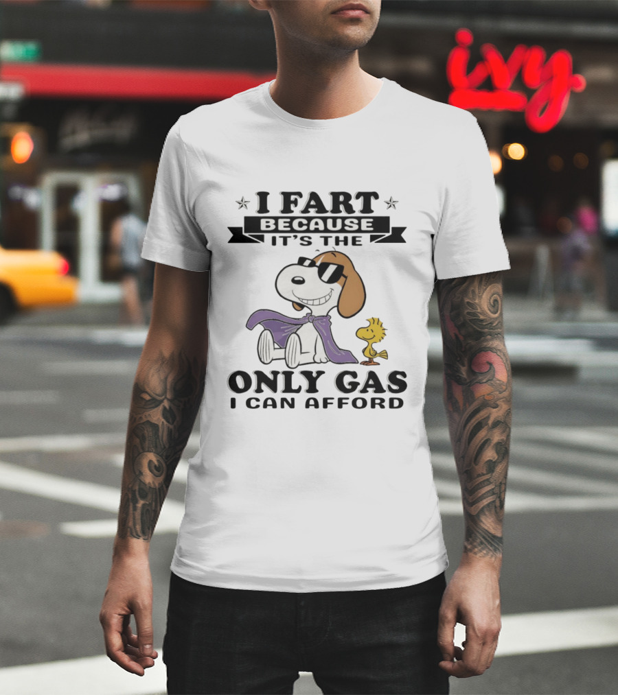 Snoopy Woodstock I Fart Because It’s The Only Gas I Can Afford T-Shirt