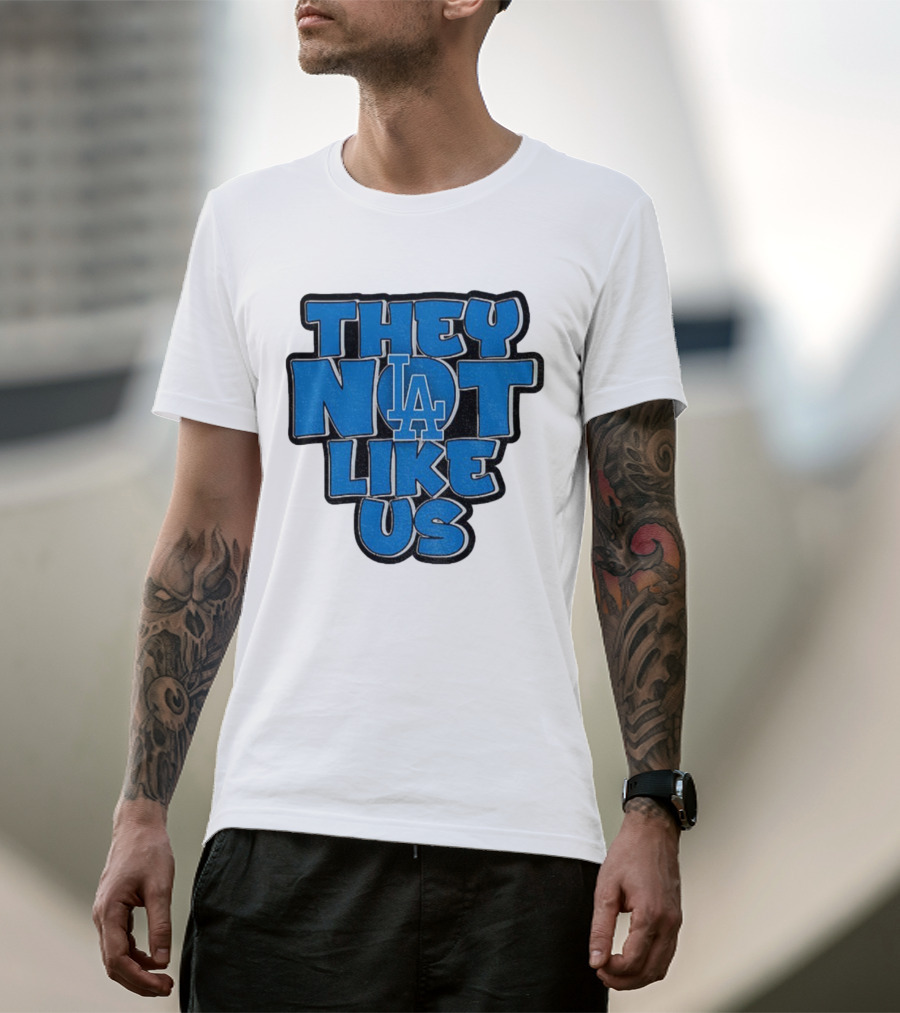 They Not Like Us LA Dodgers MLB 2025 T-Shirt