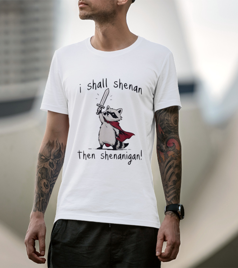 I Shall Shenan Then Shenanigan Raccoon With Red Cape And Sword T-Shirt