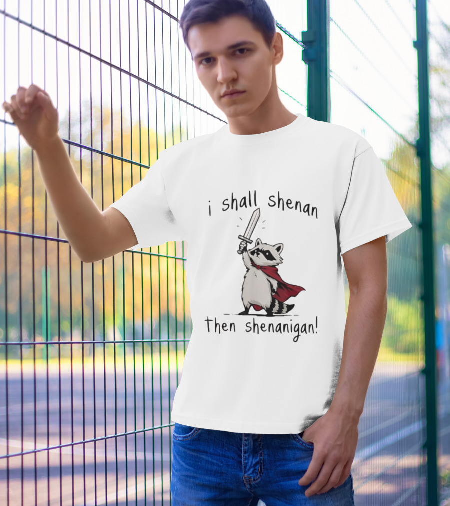 I Shall Shenan Then Shenanigan Raccoon With Red Cape And Sword T-Shirt
