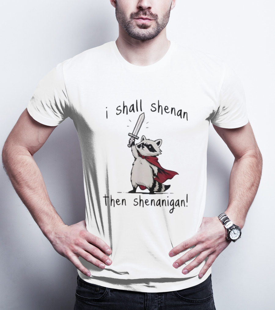 I Shall Shenan Then Shenanigan Raccoon With Red Cape And Sword T-Shirt