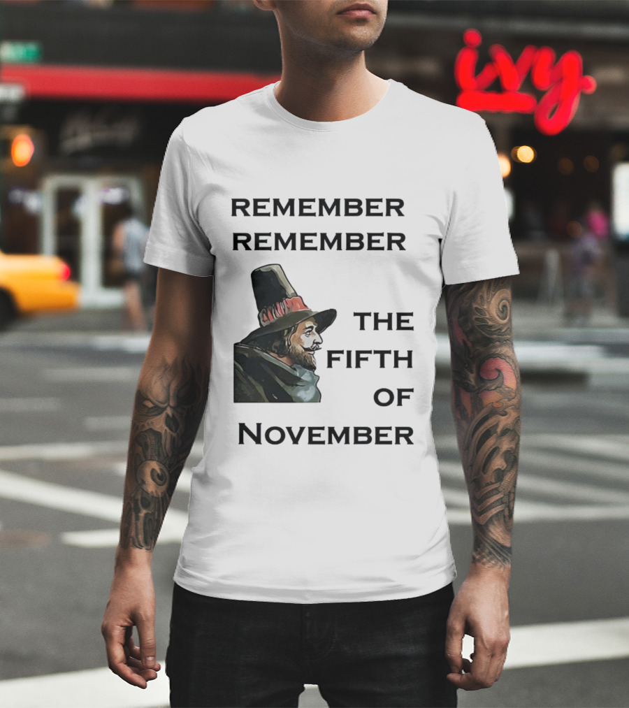 Remember Remember The Fifth Of November Guy Fawkes Day Inspired T-Shirt