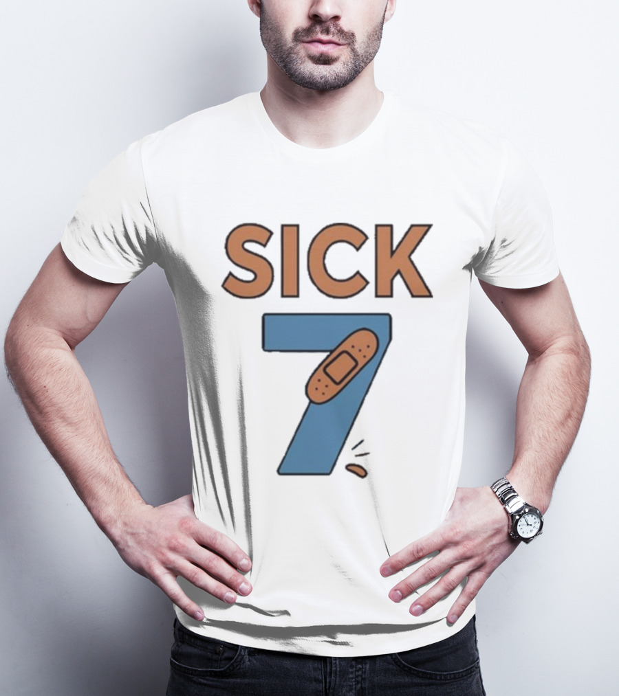 Sick 7 Wordplay Bandage Humor T-Shirt