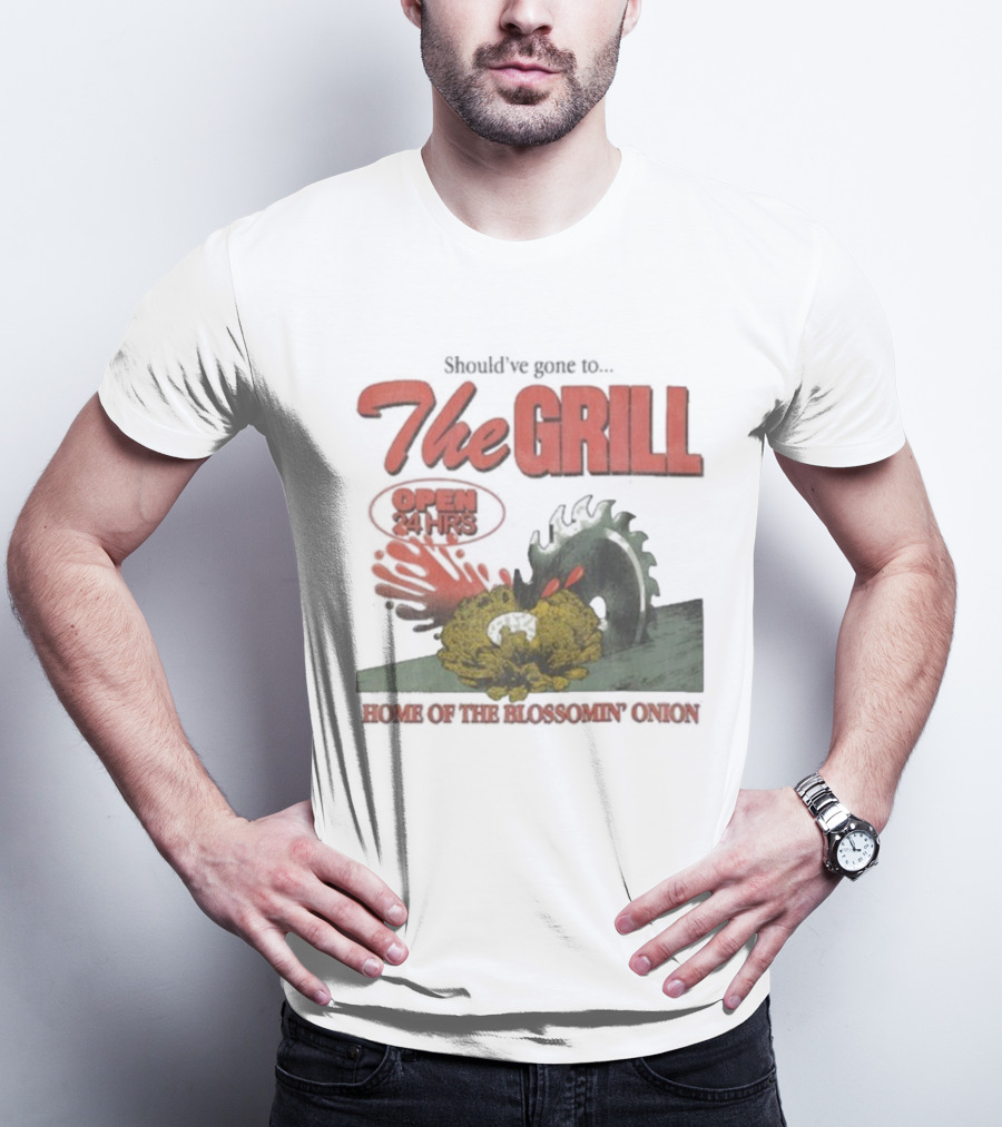 The Grill Open 24 Hrs Home Of The Bloomin’ Onion Final Day T-Shirt