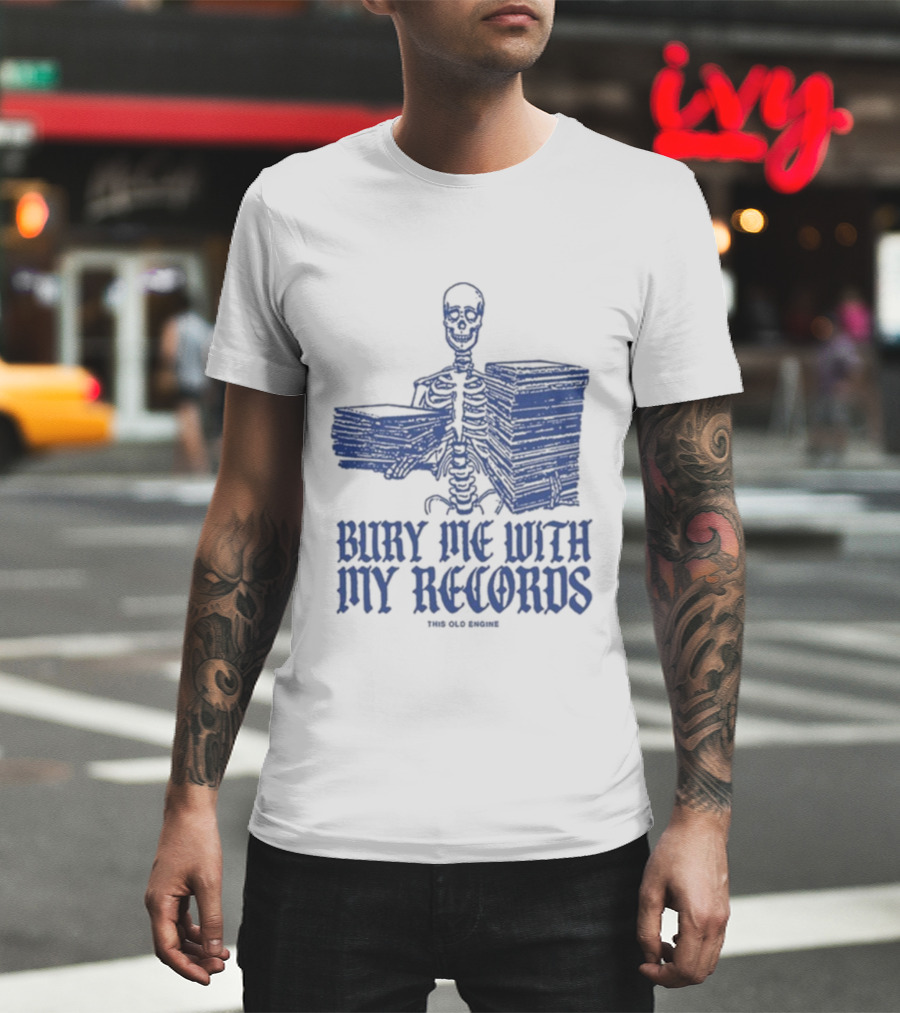 Skeleton Holding Records Bury Me With My Records T-Shirt