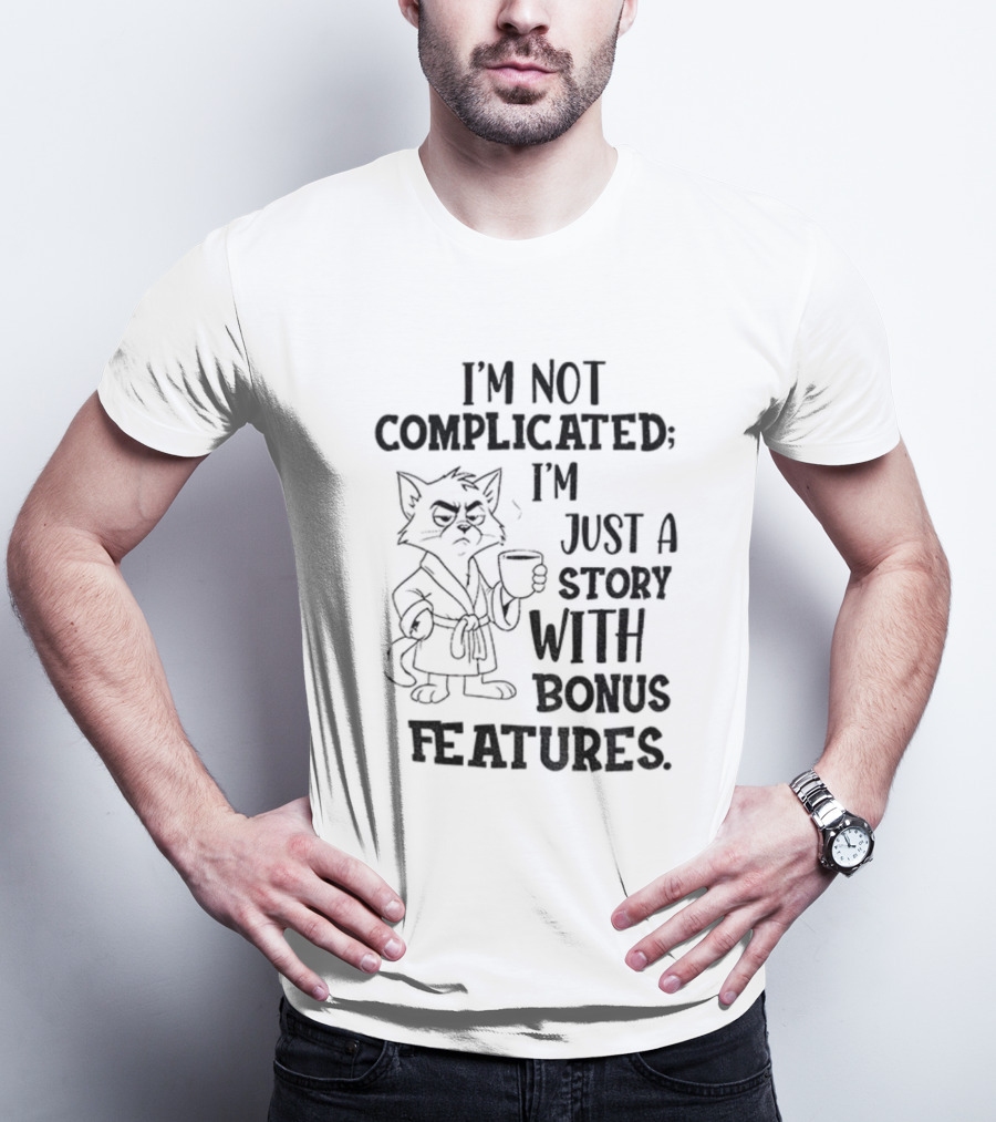 I'm Not Complicated Cat Story With Bonus Features T-Shirt