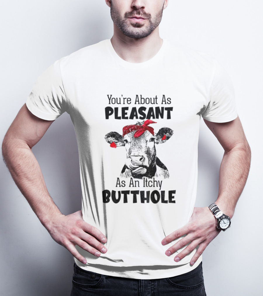 You’re About As Pleasant As An Itchy Butthole Cow With Red Bandana T-Shirt