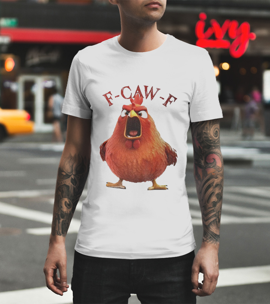 F-Caw-F Angry Rooster Humor T-Shirt