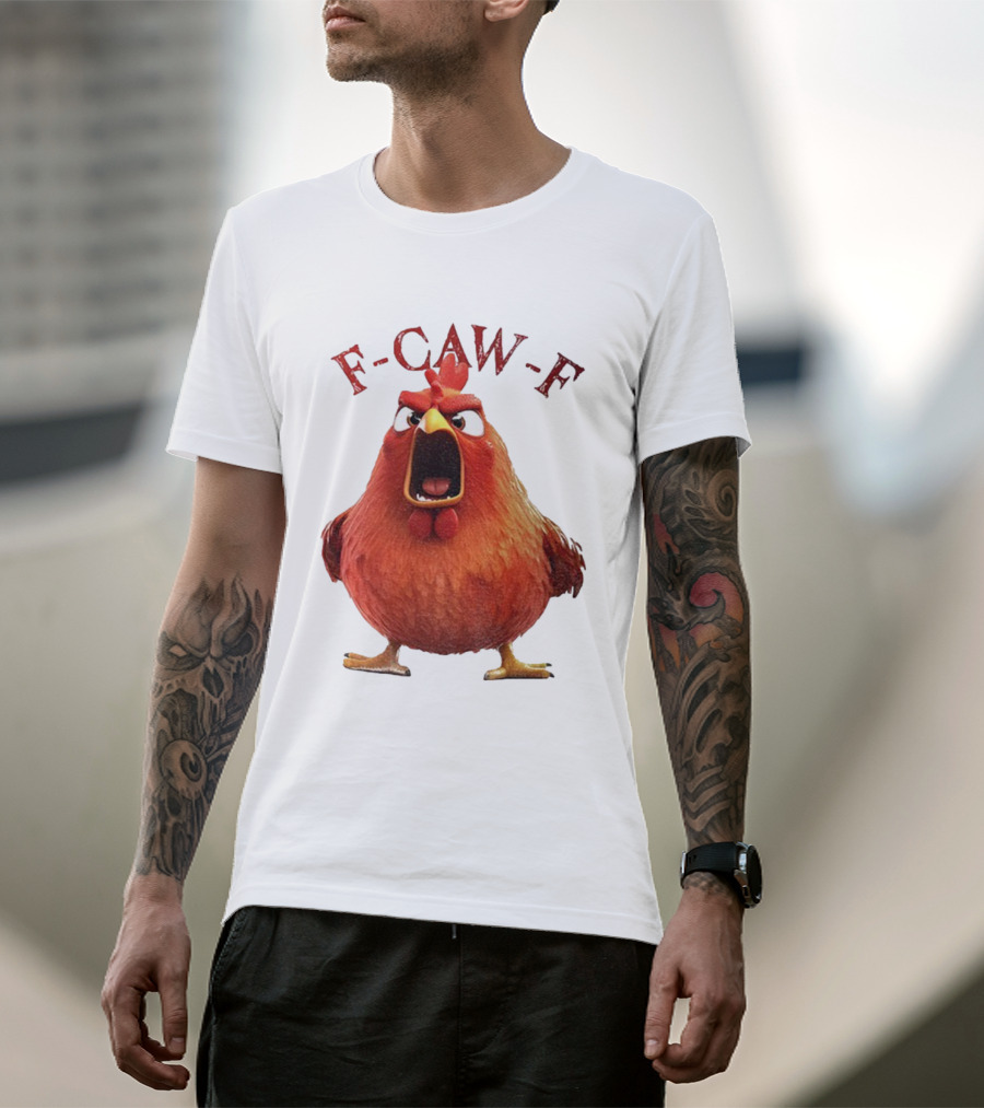 F-Caw-F Angry Rooster Humor T-Shirt