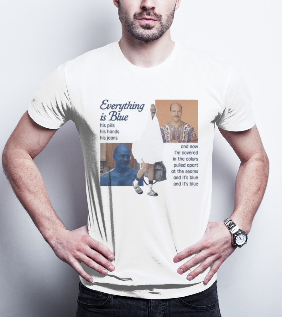 Tobias Funke David Cross Everything Is Blue Covered In The Colors Pulled Apart At The Seams T-Shirt