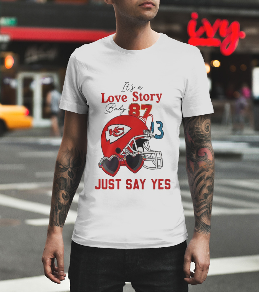 Travis Taylor Love Story Kansas City Chiefs Just Say Yes 87 13 NFL T-Shirt