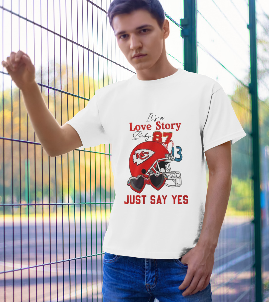 Travis Taylor Love Story Kansas City Chiefs Just Say Yes 87 13 NFL T-Shirt