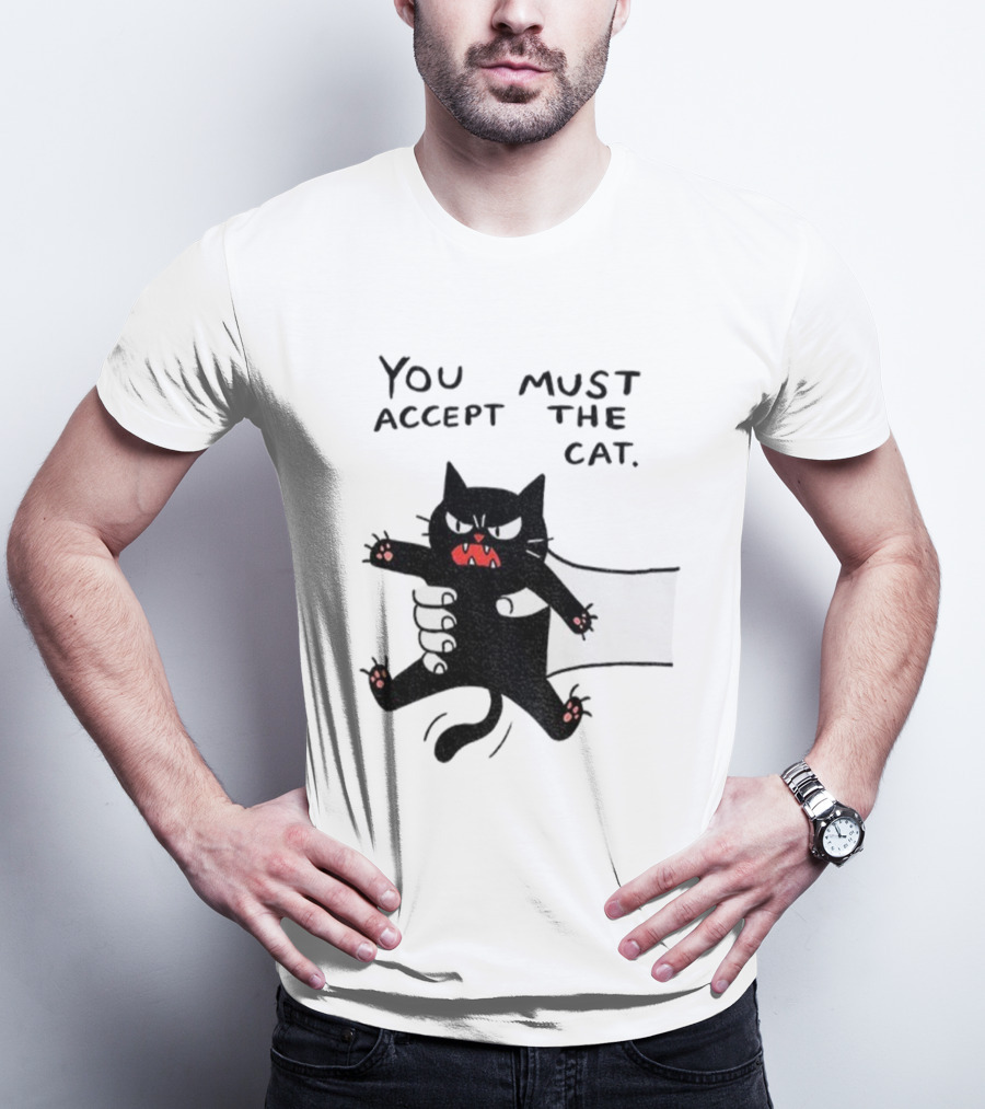 You Must Accept The Cat Grumpy Black Cat Graphic T-Shirt