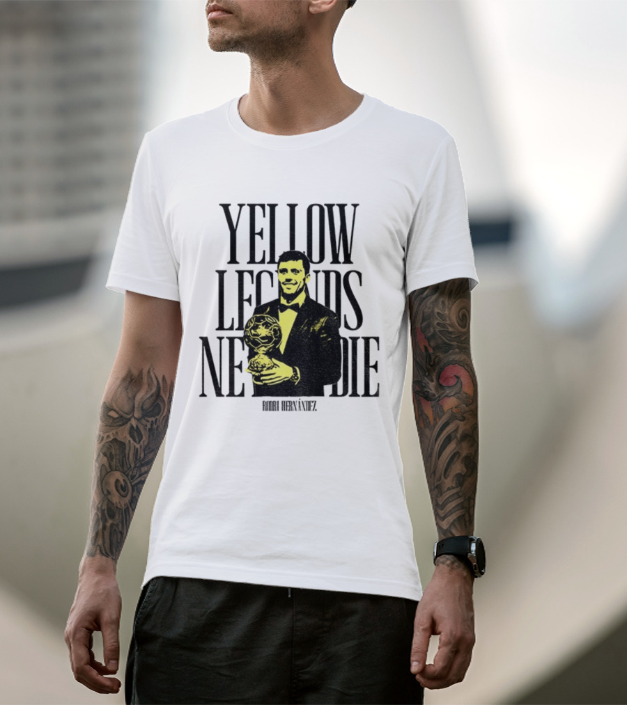 Rodrigo Hernández Manchester City FC Yellow Legends Never Die Signature T-Shirt