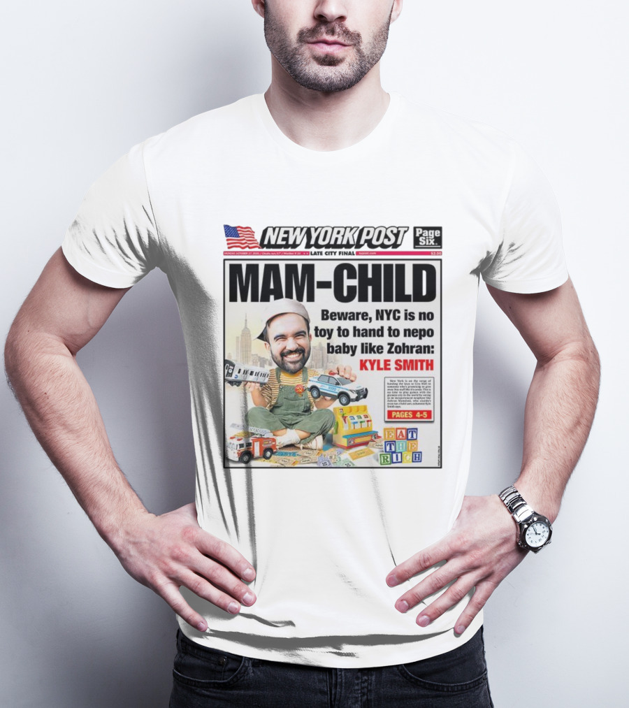 New York Post MAM-CHILD Beware NYC Toy Zohran Kyle Smith Eat The Rich T-Shirt