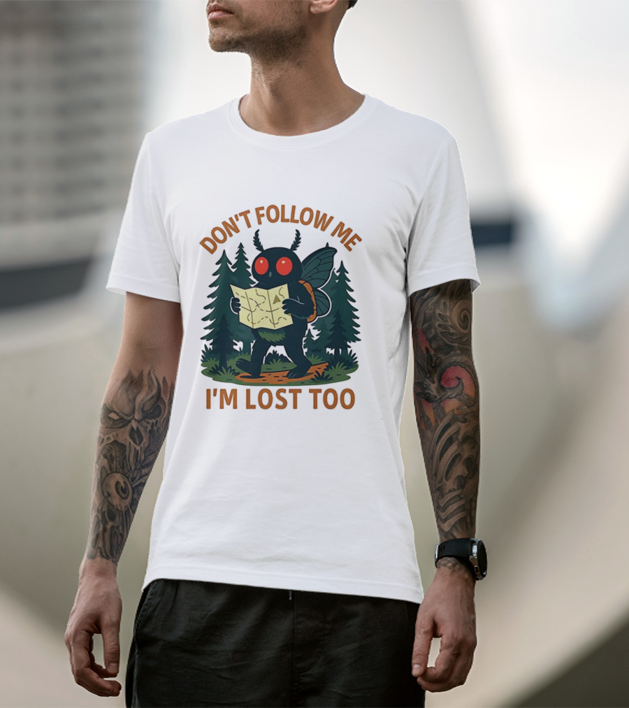 Mothman Don't Follow Me I'm Lost Too Mythical Creatures Forest Map T-Shirt