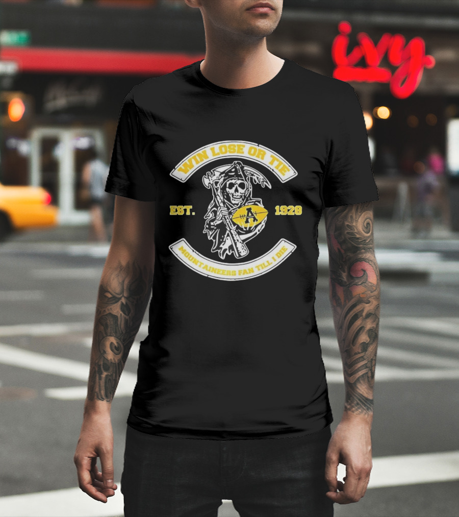 Win Lose Or Tie Grim Reaper Est 1928 Appalachian State Mountaineers Fan Till I Die T-Shirt