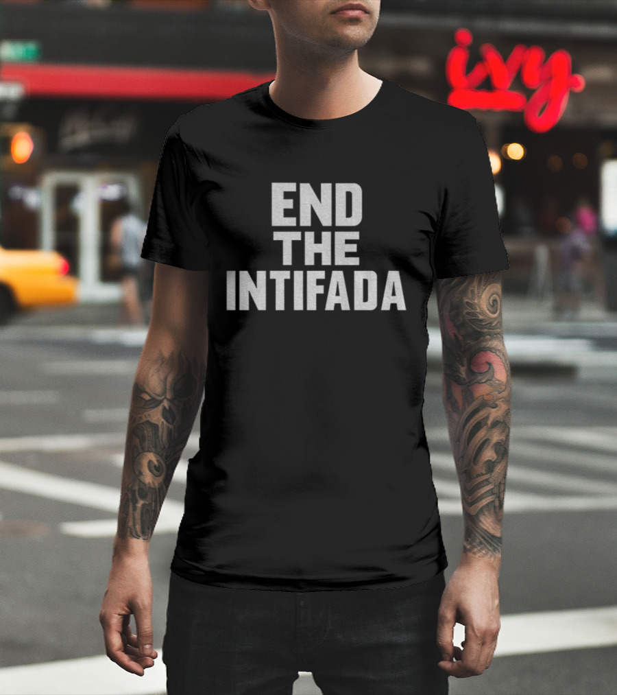 END THE INTIFADA ANTHONY CONSTANTINO T-Shirt