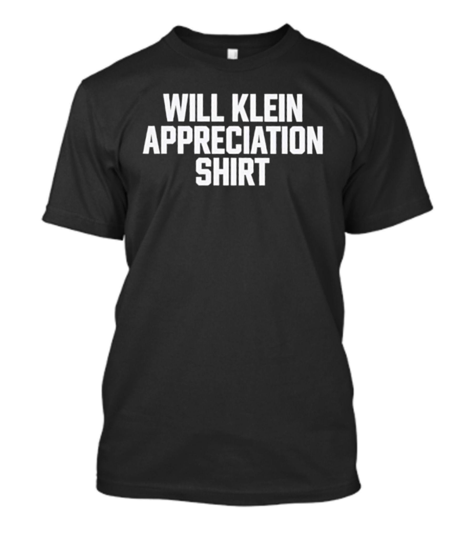Will Klein Appreciation T-Shirt
