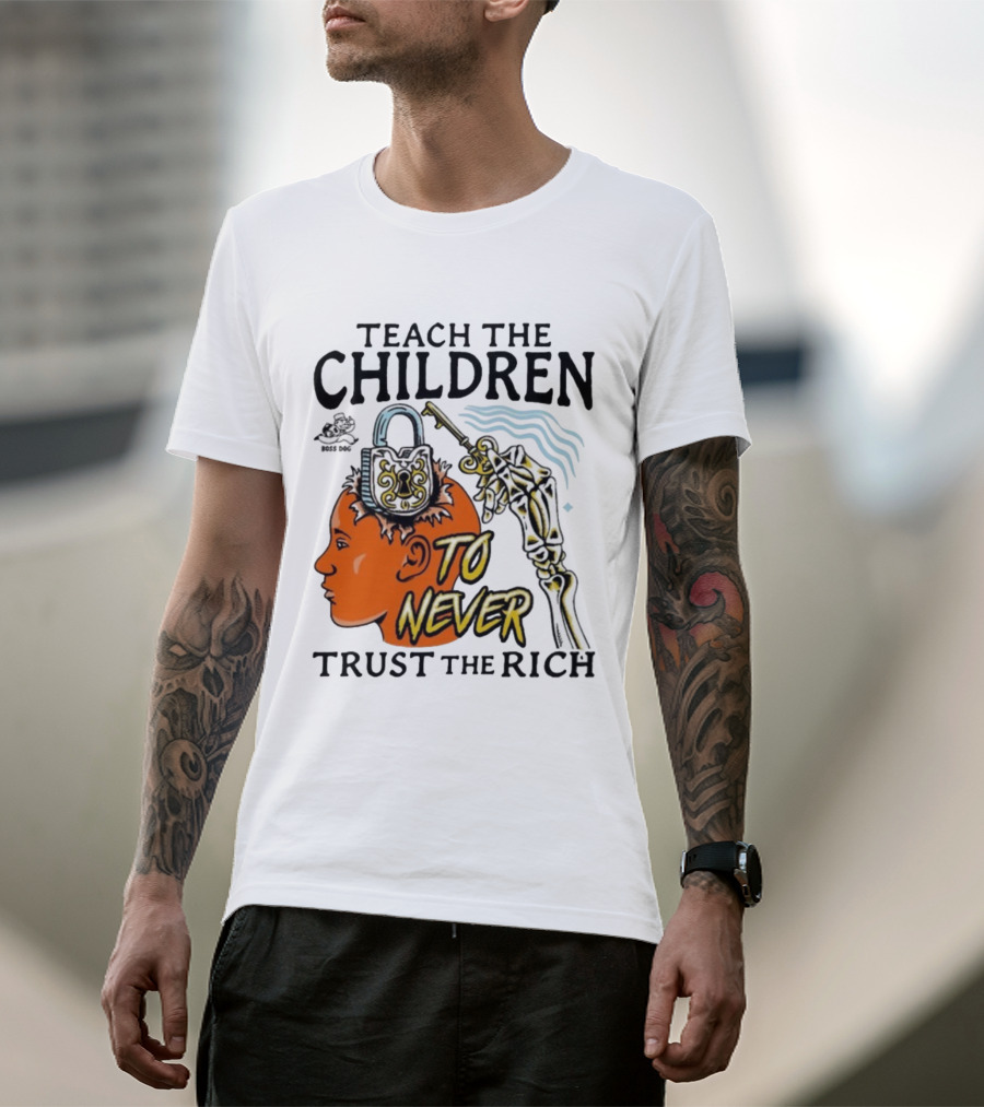 Teach The Children To Never Trust The Rich Skeleton Key And Lock Symbol T-Shirt