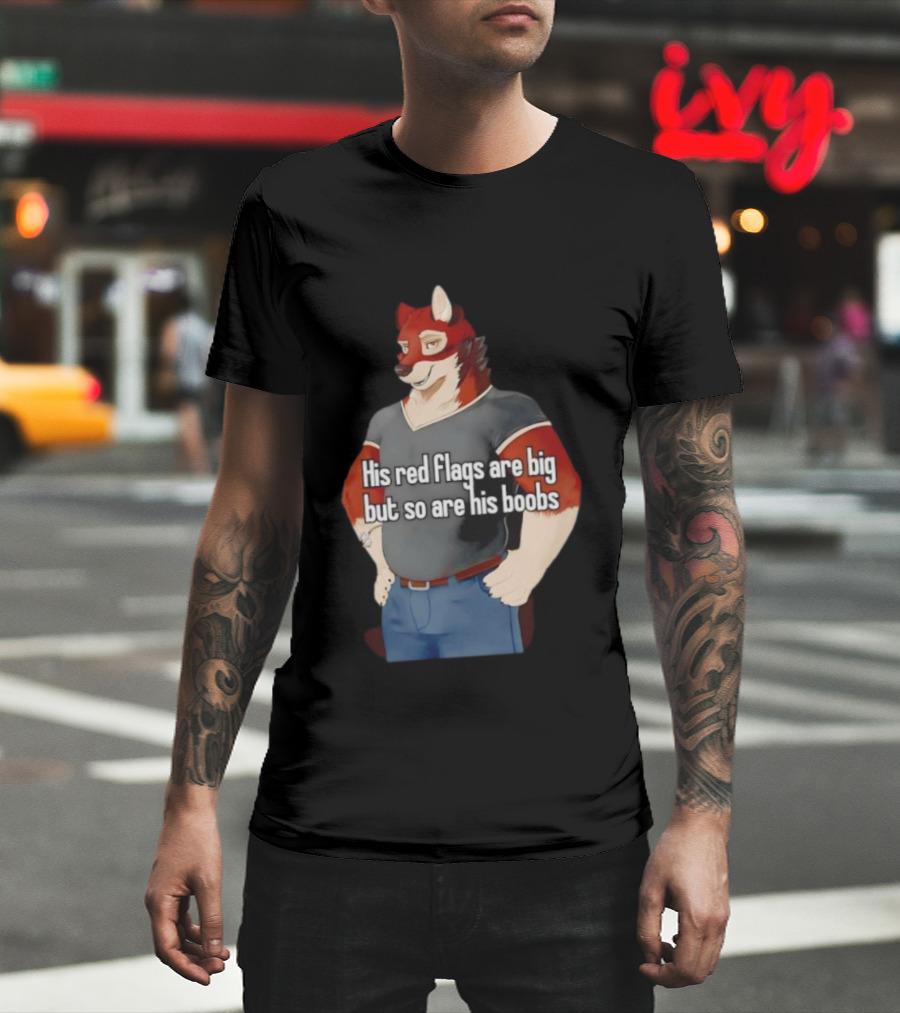 Leo Alvarez Novel Echo His Red Flags Are Big But So Are His Boobs Red Wolf Character T-Shirt