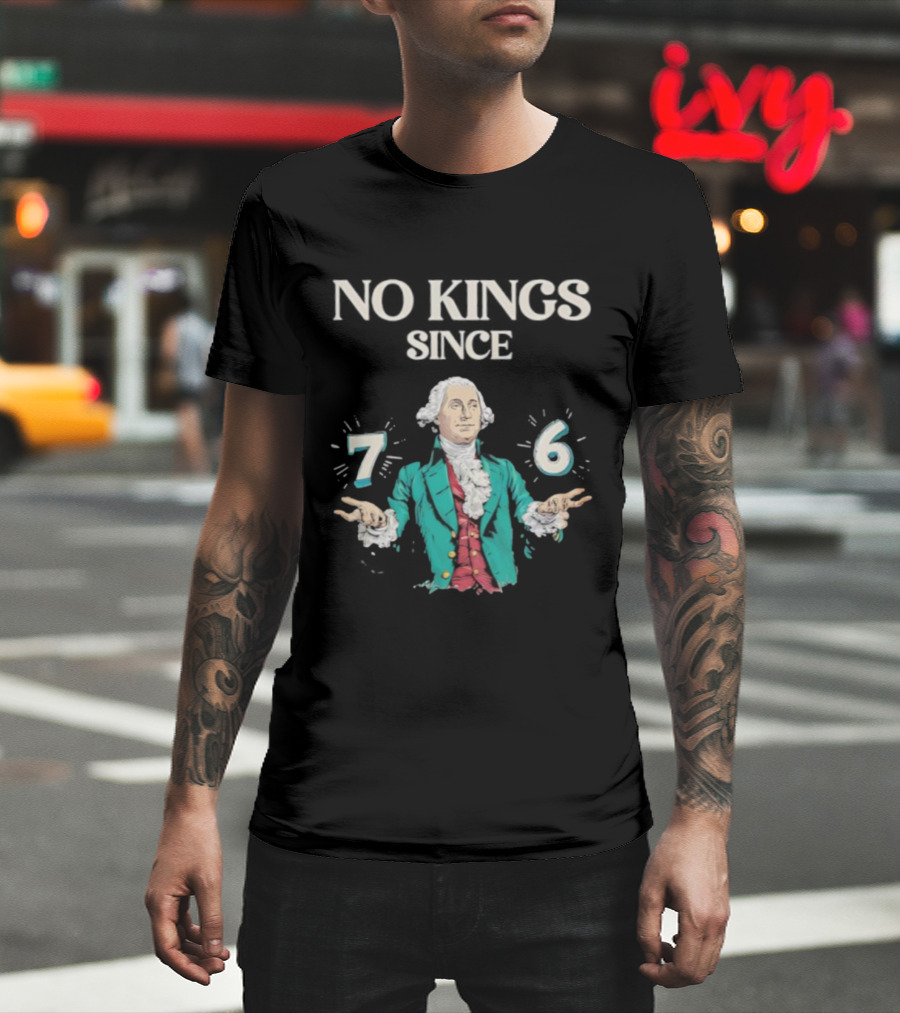 No Kings Since 76 George Washington Historic Independence Symbol T-Shirt