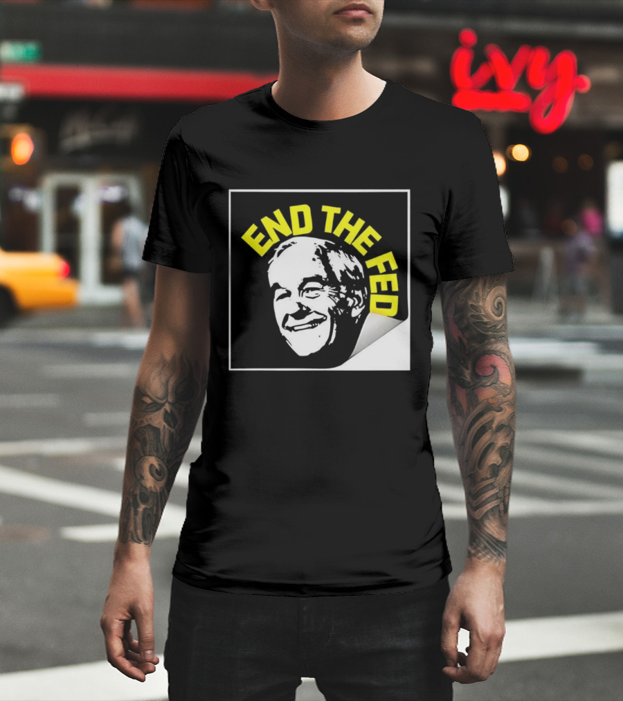 Ron Paul End The Fed Political Campaign Graphic T-Shirt