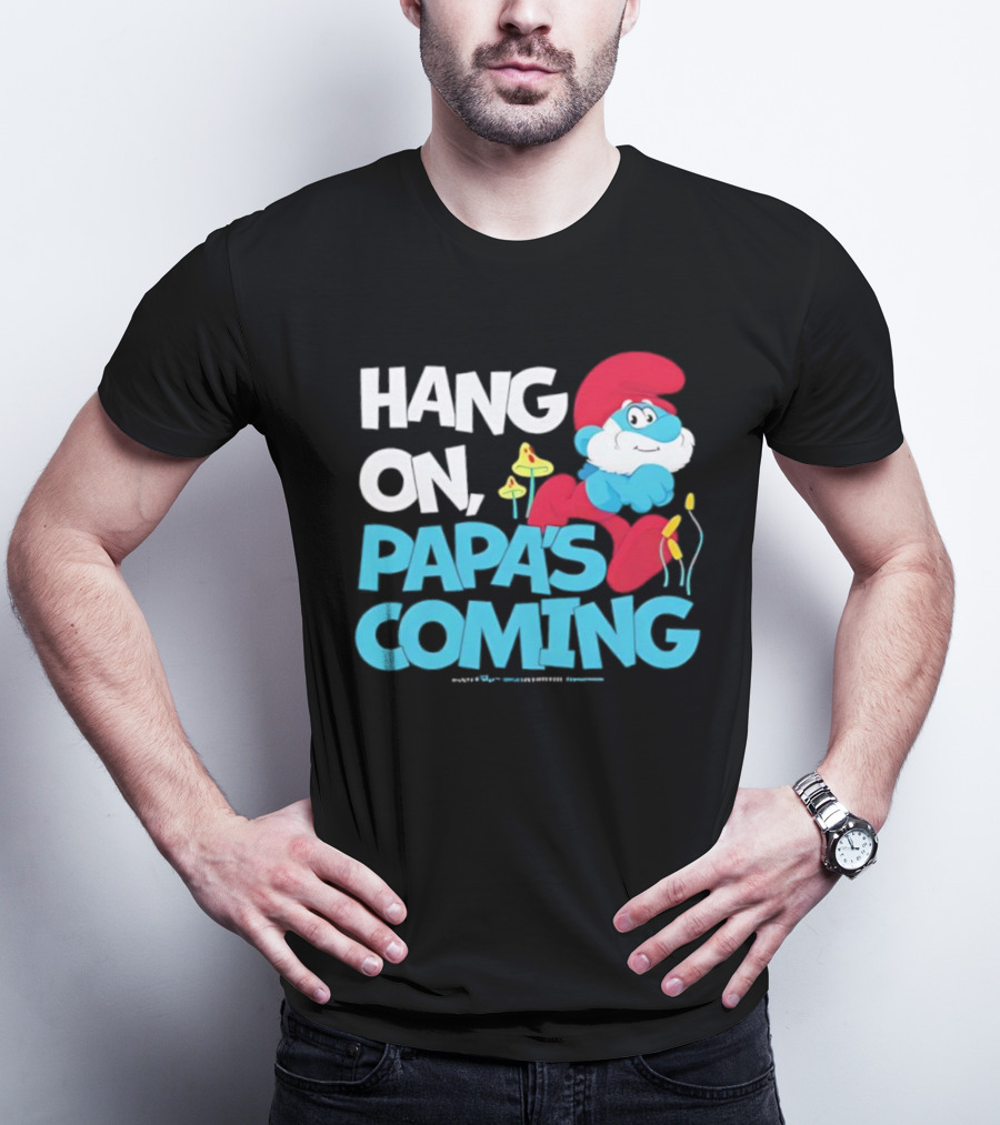 Papa's Coming Hang On Smurfs Character With Mushrooms T-Shirt