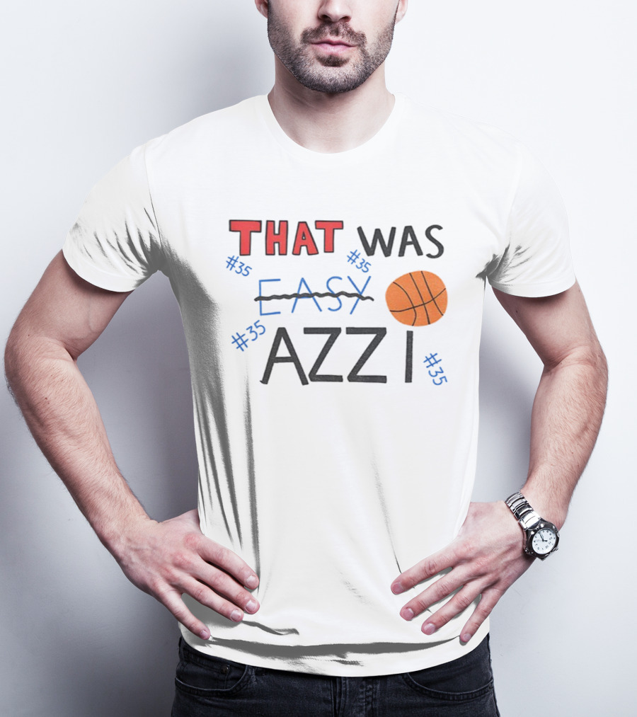 Azzi Fudd That Was Easy Basketball #35 Azzi T-Shirt