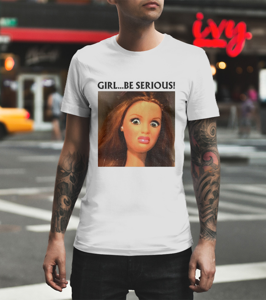 Girl Be Serious Funny Doll Meme Face T-Shirt