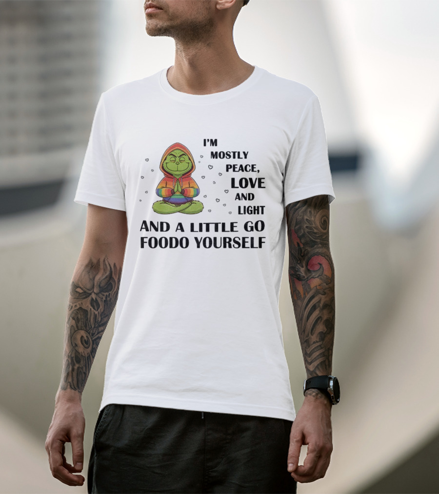 Grinch In Rainbow I'm Mostly Peace Love And Light And A Little Go Foodo Yourself LGBT T-Shirt