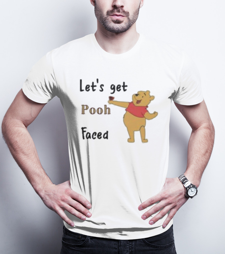 Let's Get Pooh Faced Winnie-the-Pooh Bear Humor T-Shirt