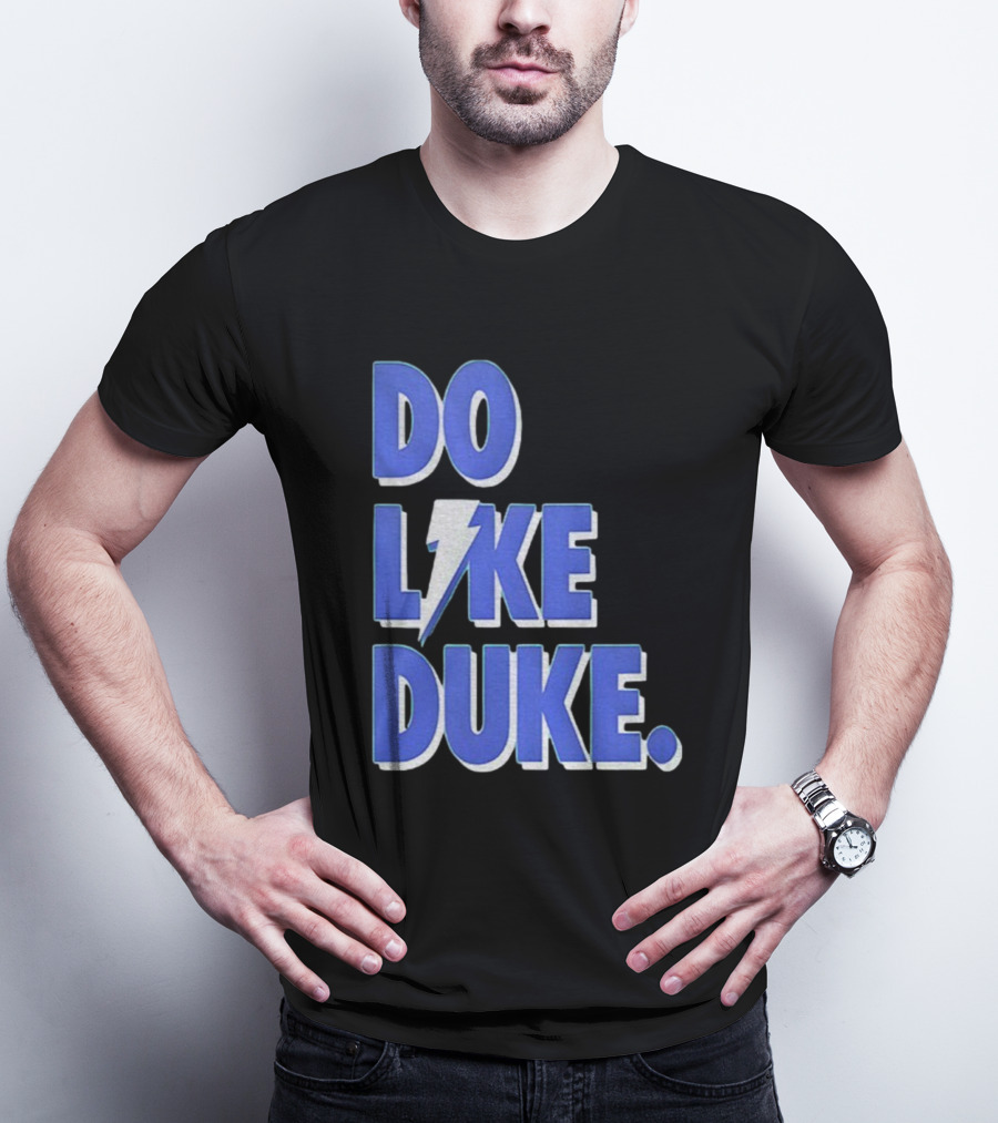 Duke Blue Devils Basketball Do Like Duke NBA T-Shirt