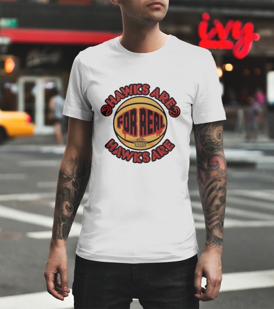Hawks Are For Real OutKast Basketball T-Shirt