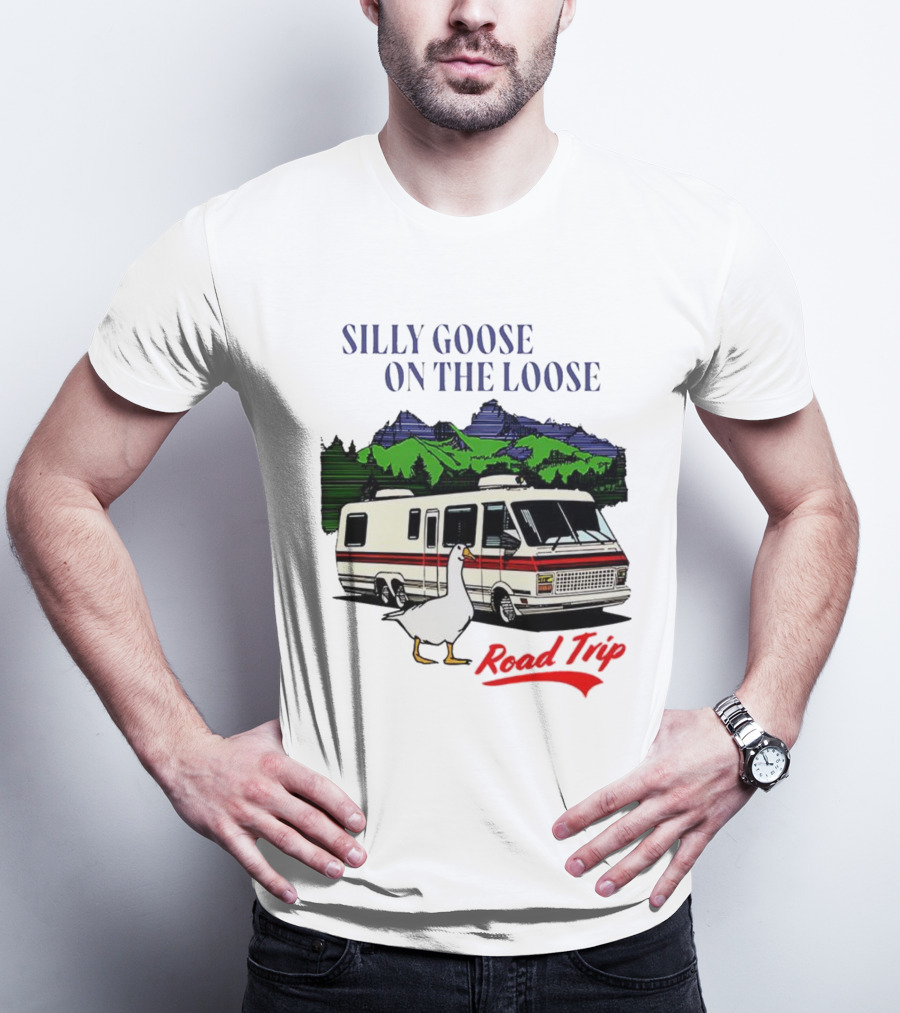 Silly Goose On The Loose Road Trip Motorhome Adventure T-Shirt